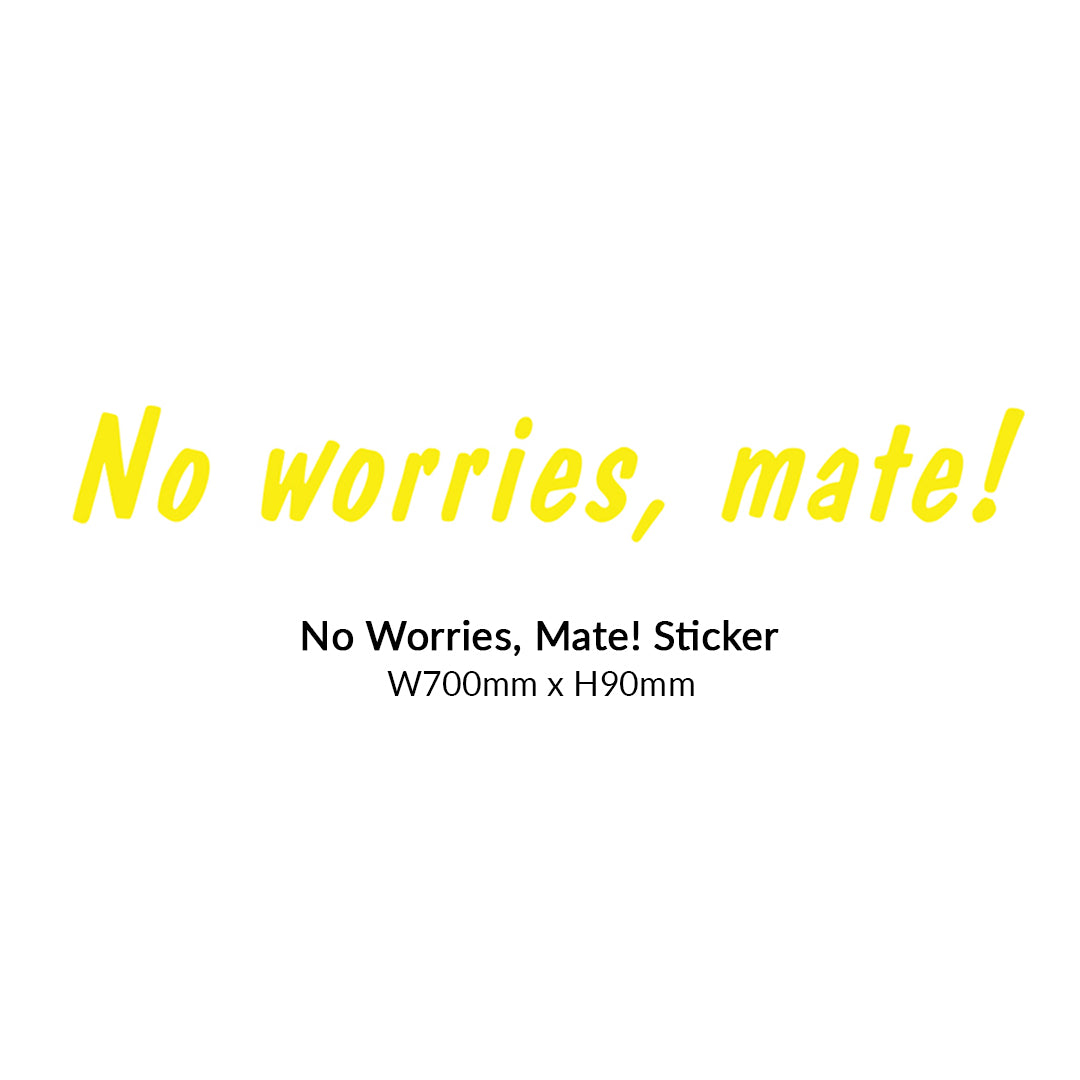 No Worries Mate Sticker - W700mm x H190mm – Diggermate Franchising Pty Ltd